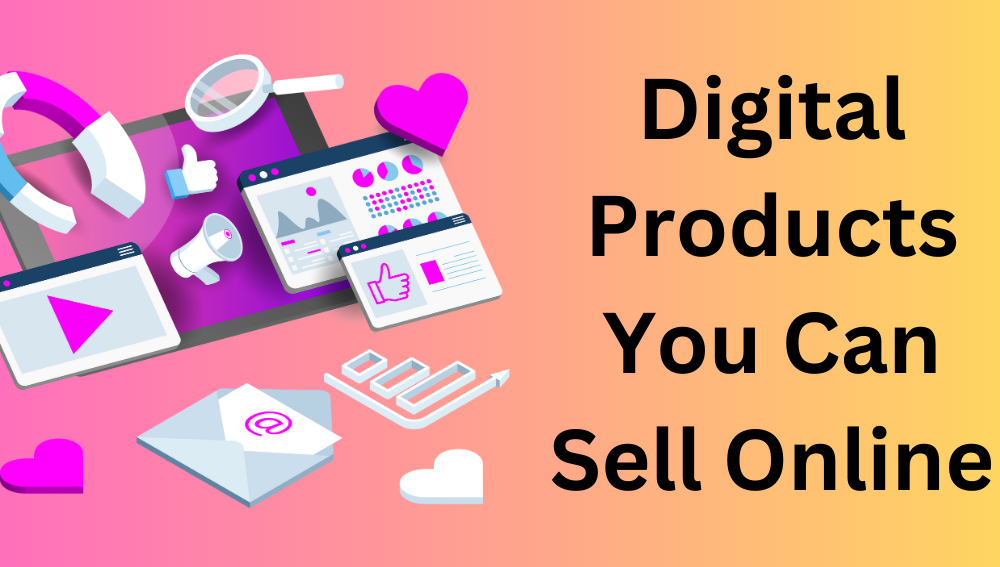 15 Digital Products You Can Sell Online - Tips To Sell Online Businesses
