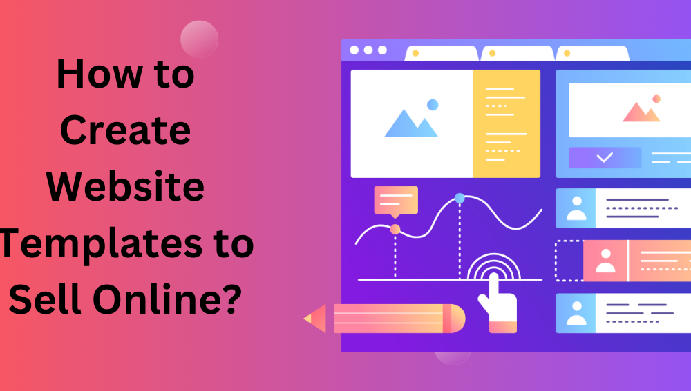How to Create Website Templates to Sell Online? - Tips To Sell Online ...